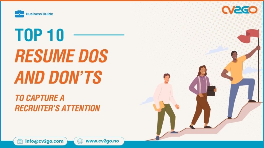 Top 10 Resume Dos and Don’ts to Capture a Recruiter’s Attention - CV2Go - Your Online CV Builder